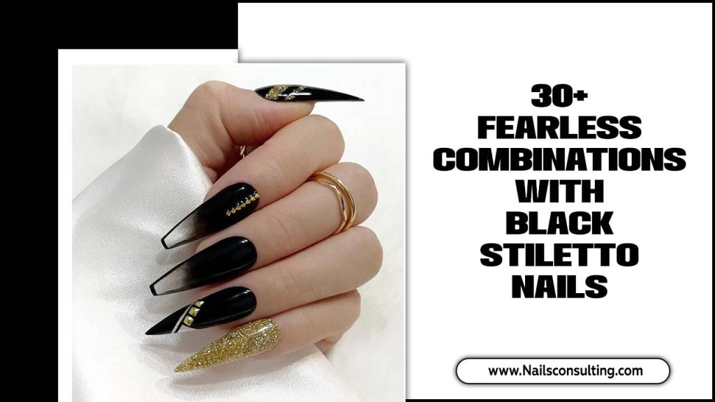 30+ Fearless Combinations With Black Stiletto Nails: Explain