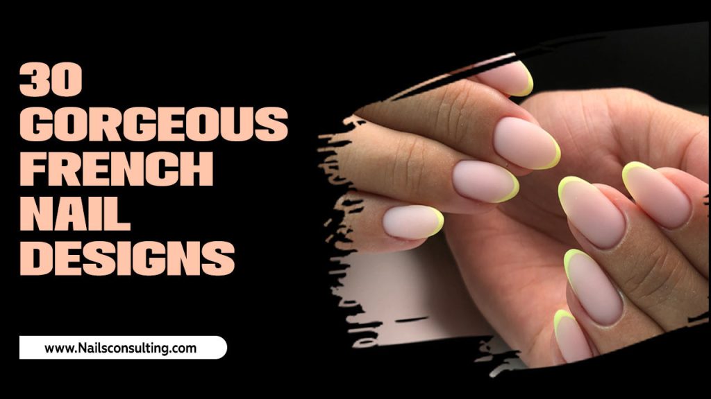 30 Gorgeous French Nail Designs - Nail The Elegance!
