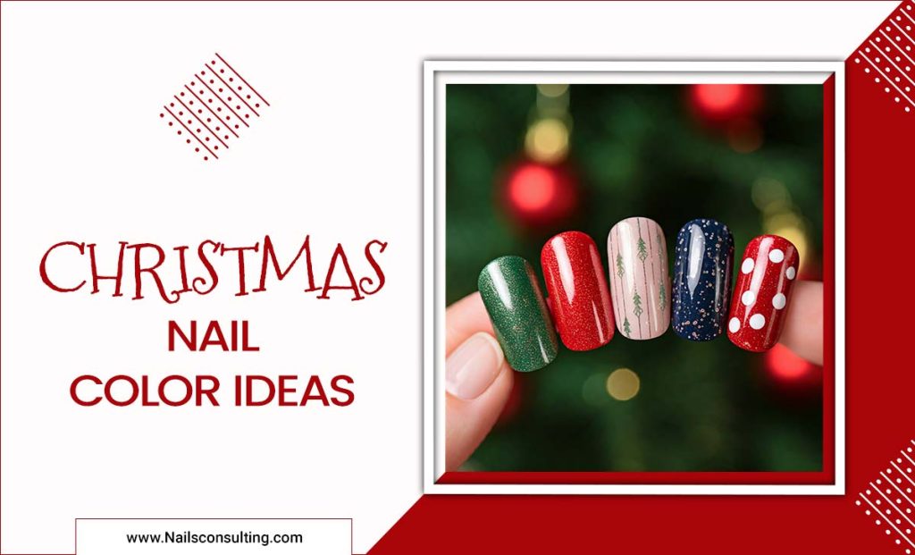 Christmas Nail Color Ideas For Festive Nail Styling